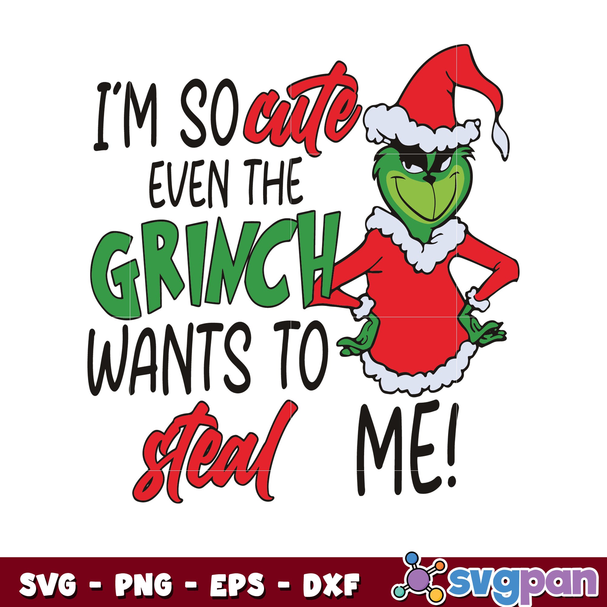 Funny Grinchmas Im So Cute Even The Grinch Wants To Steal Me svg, grin – svgpan