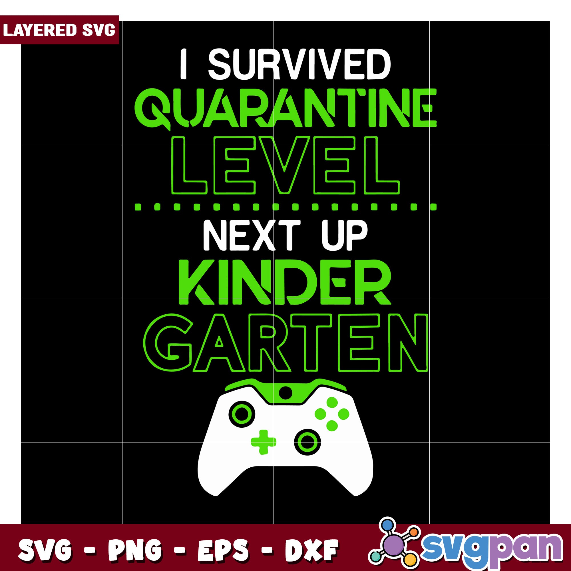 I Survived Quarantine Level Next Up Kindergarten SVG Design – svgpan