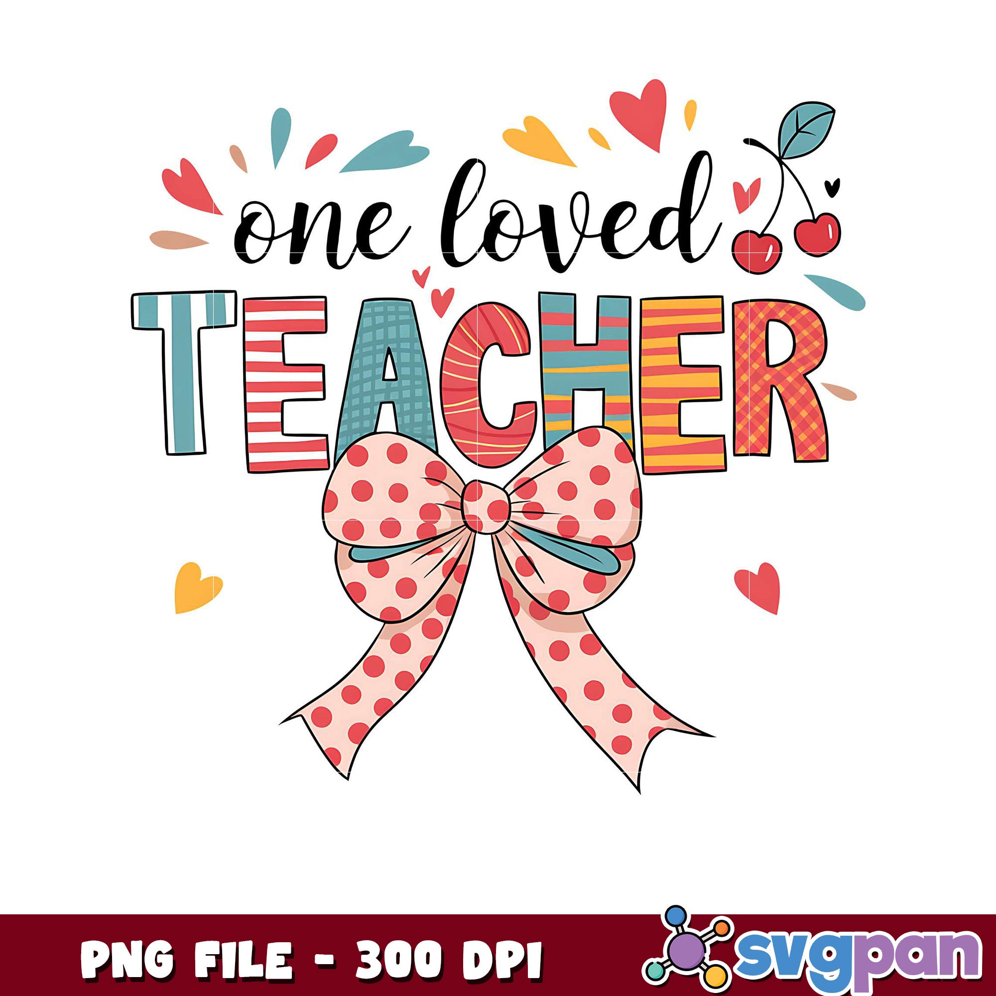 One Loved Teacher PNG File, Perfect Gift for Educators – svgpan