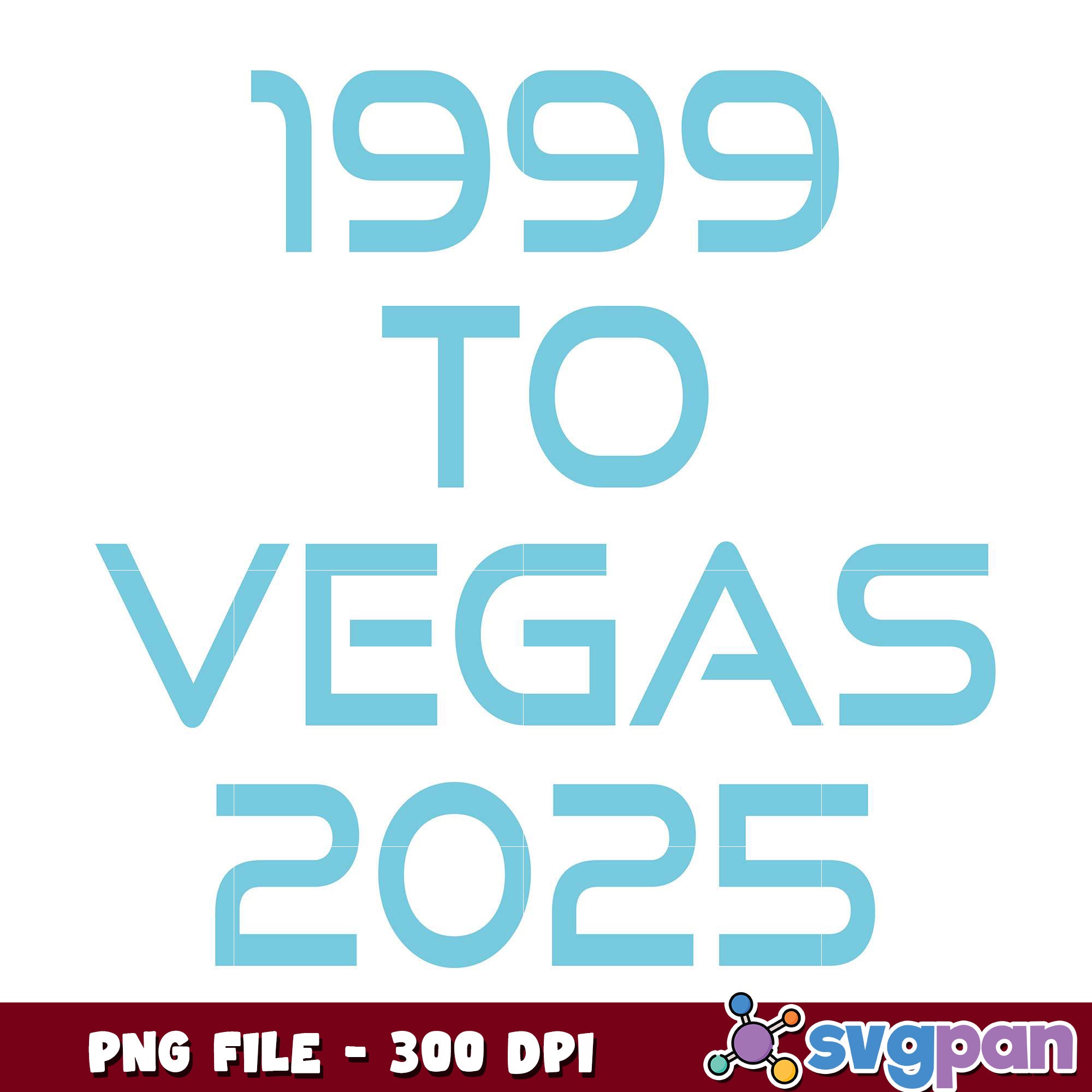 1999 to vegas 2025 png, vegas 1999 png, vintage vegas png – svgpan