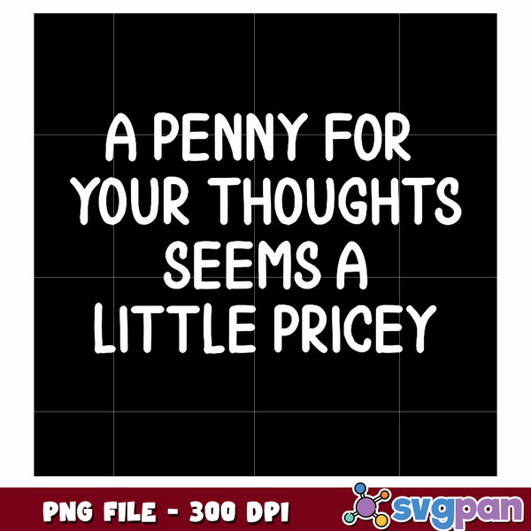 A penny for your thoughts png, classic saying png, thoughtful quote pn ...