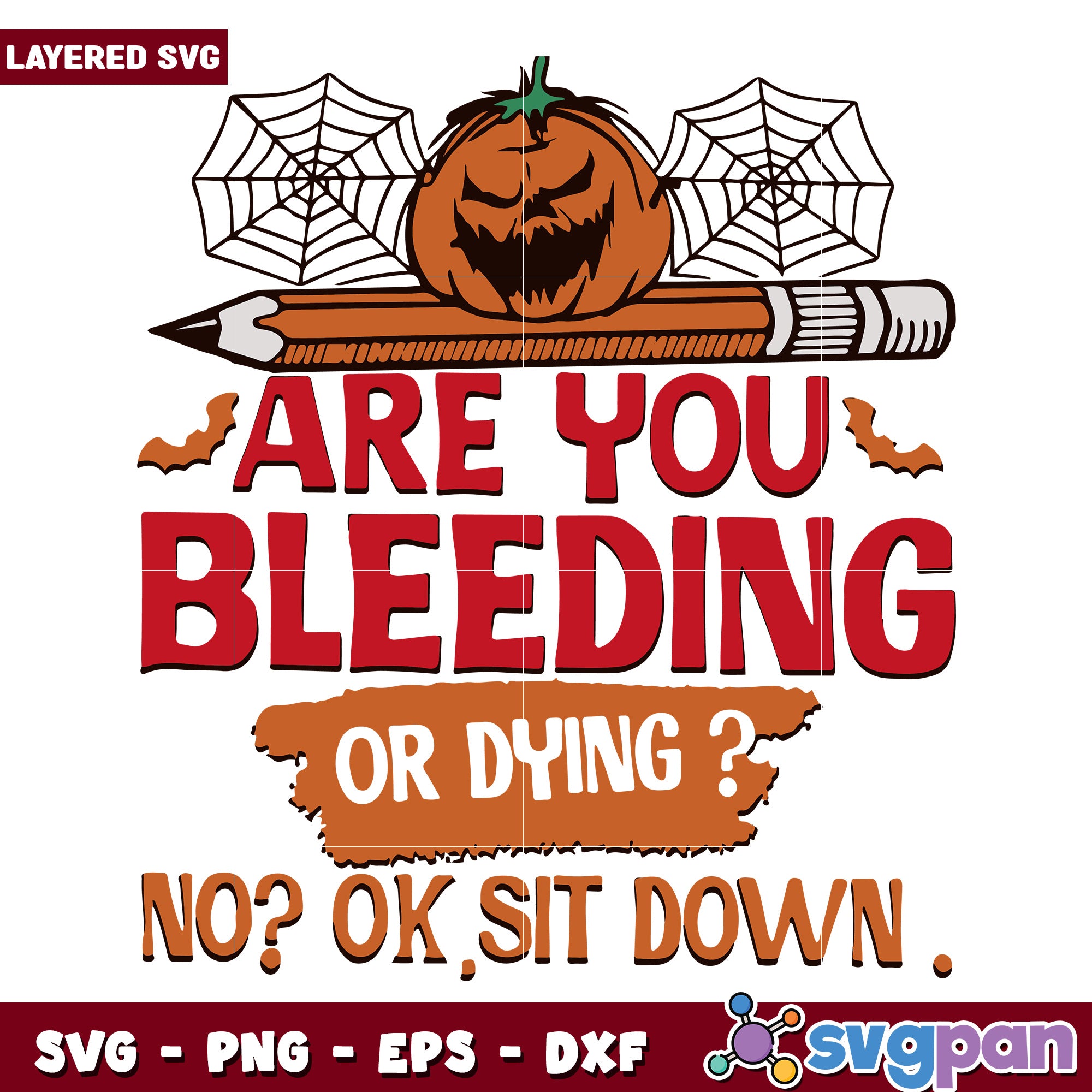 Are you bleeding or dying svg, tough love quote svg, sarcastic mom say ...