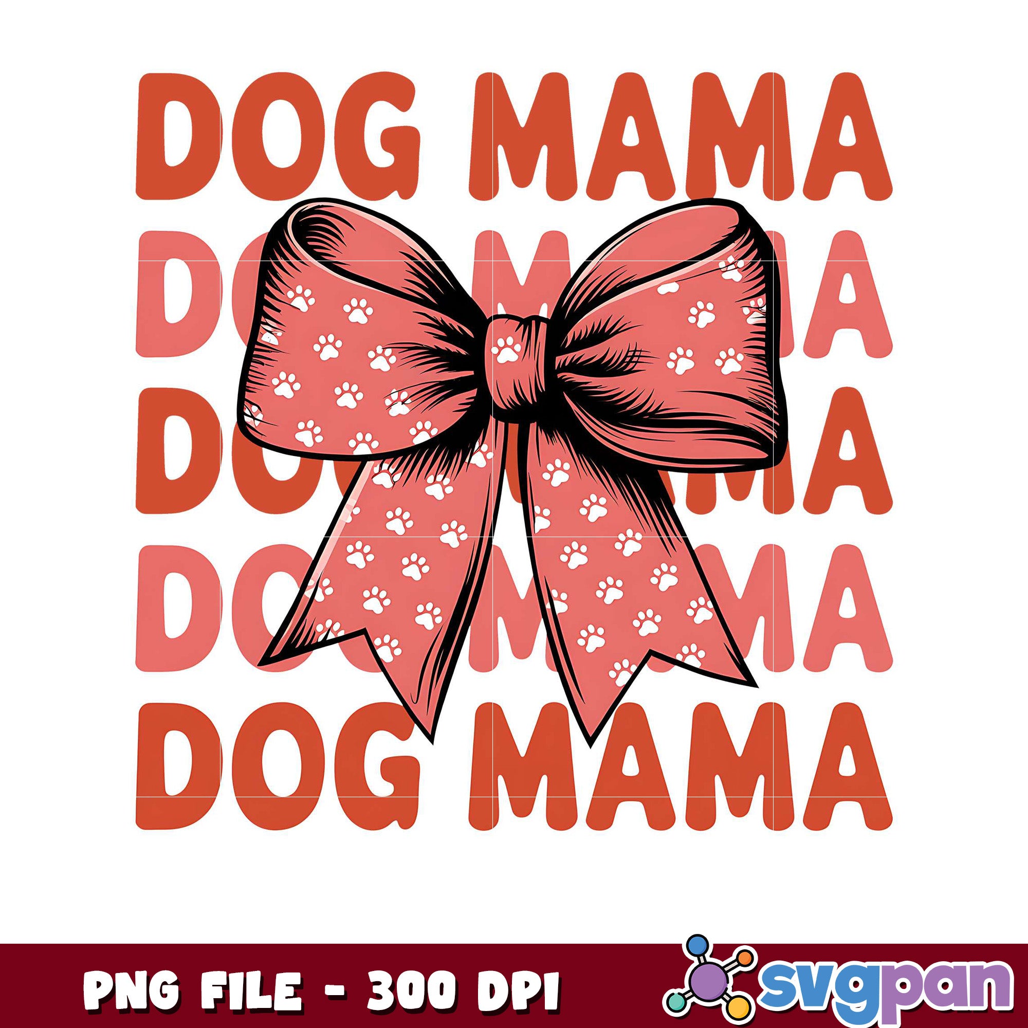 Dog Mama Design with Bow, Perfect for Pet Lovers Gifts – svgpan