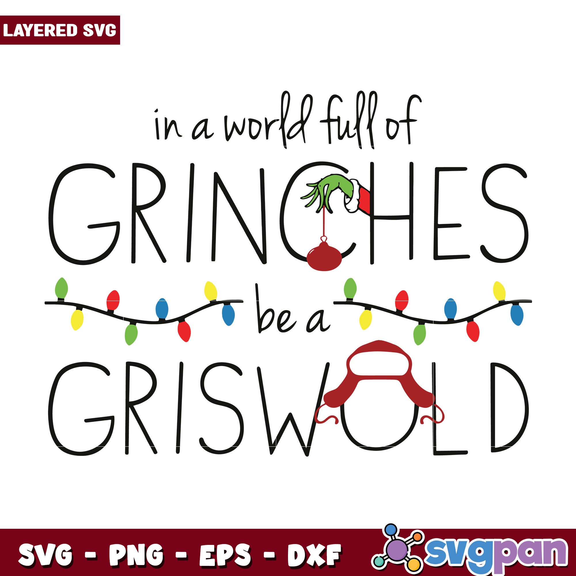 Funny In A World Full Of Grinches Be A Griswold svg, christmas cookies ...