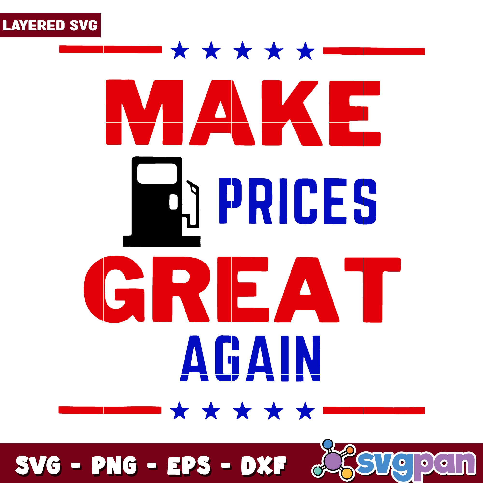 Make Fuel Prices Great Again, Layered SVG Design for Crafts – svgpan