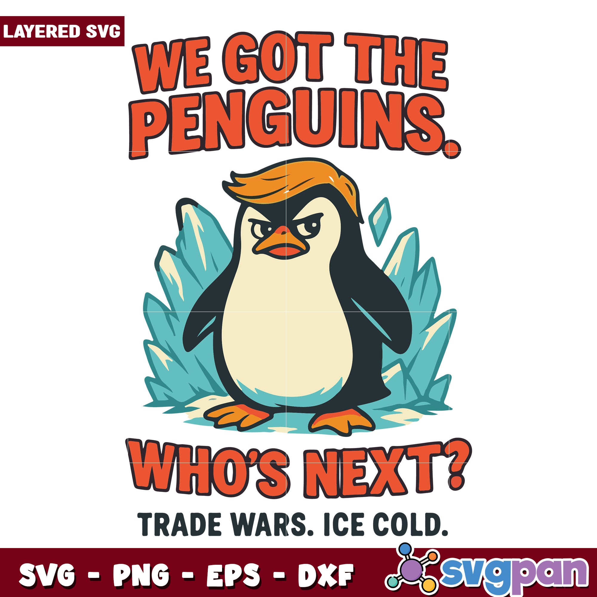 We got the penguin who is next, trump penguin trade war svg, trade war ...