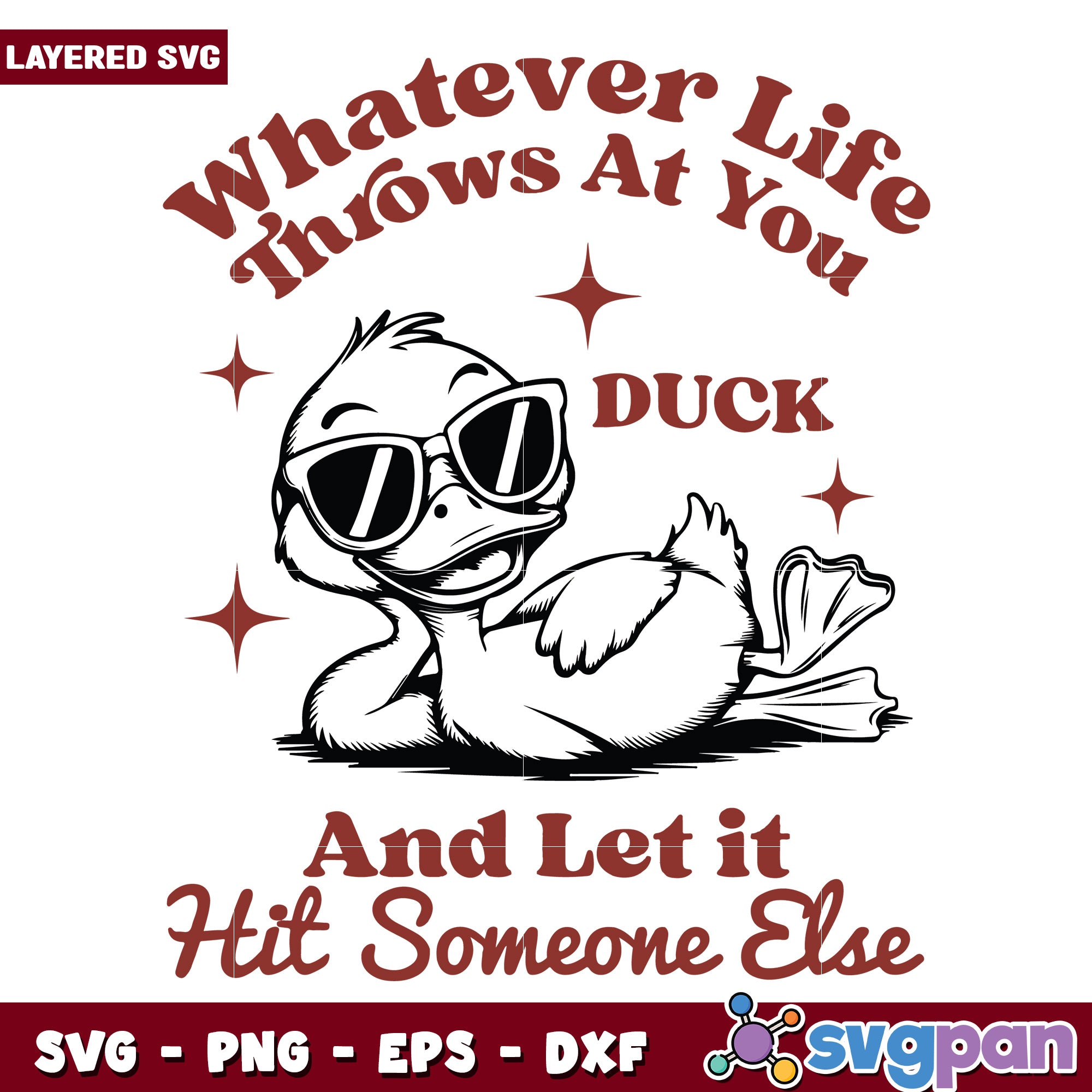 Whatever lfe throw at you duck and let it hit someone esle svg, motiva ...